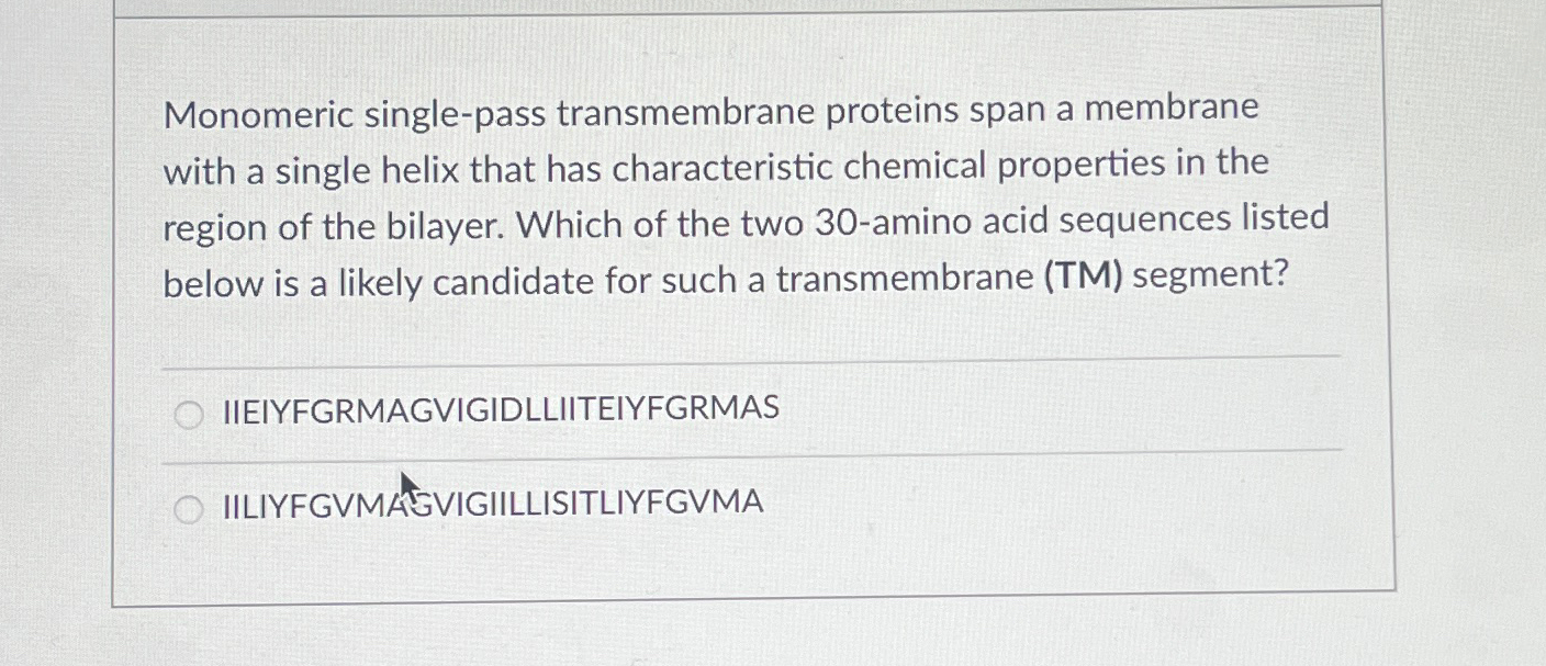 Solved Monomeric single-pass transmembrane proteins span a | Chegg.com