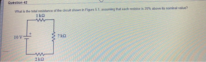 Solved Question 42 What is the total resistance of the | Chegg.com