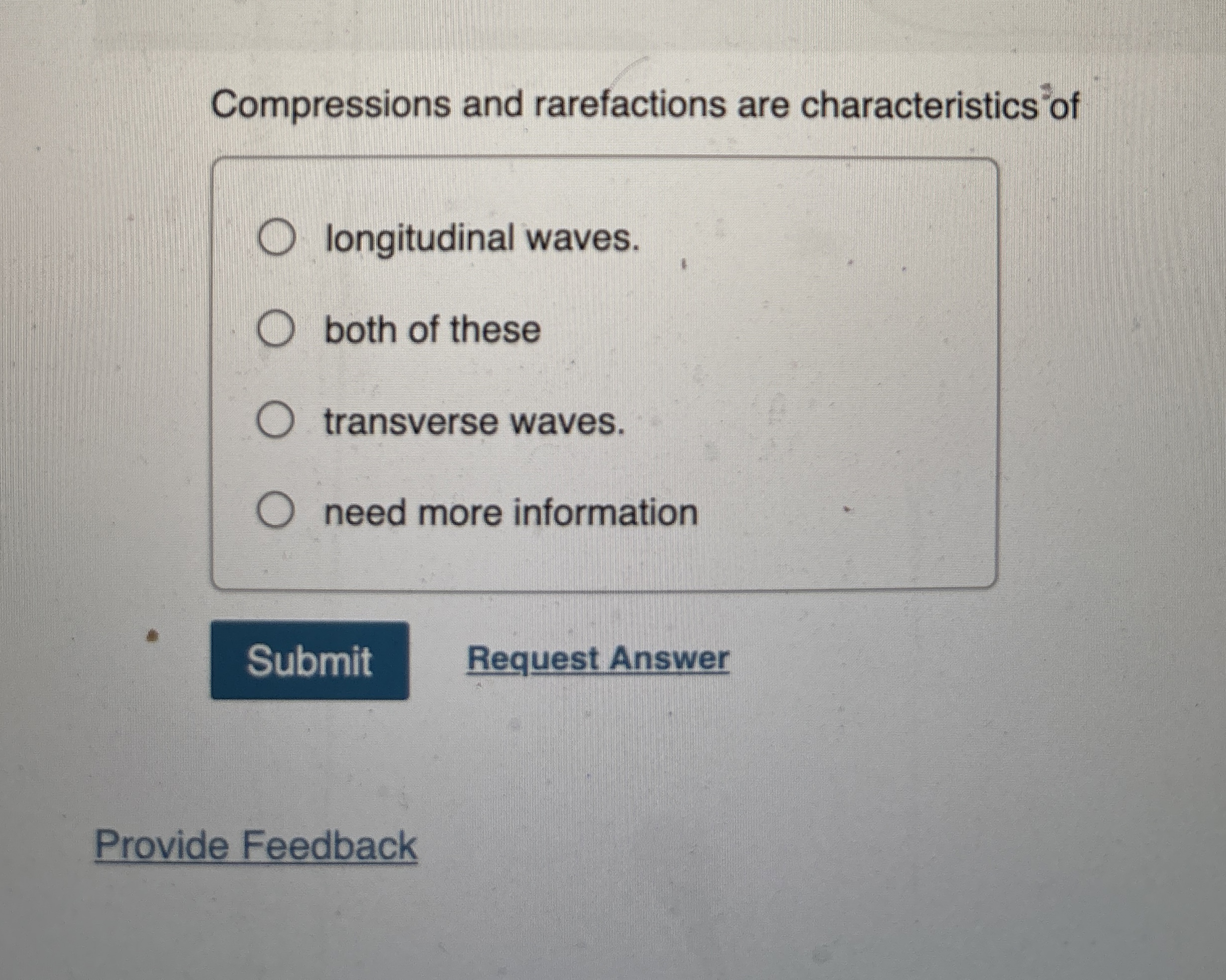 Solved Compressions and rarefactions are characteristics | Chegg.com