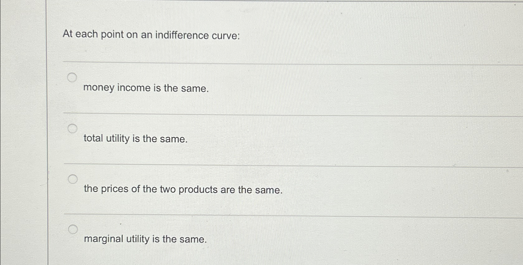 Solved At each point on an indifference curve:money income | Chegg.com