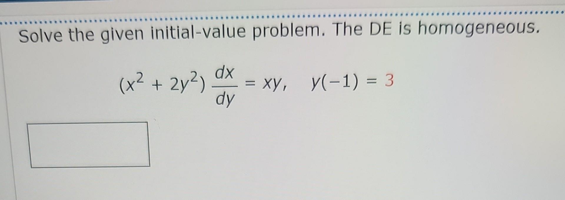 Solved Solve the given initial-value problem. The DE is | Chegg.com