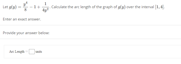 Solved Let g(y)=y48-1+14y2. ﻿Calculate the arc length of the | Chegg.com