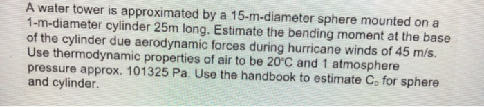 Solved A water tower is approximated by a 15-m-diameter | Chegg.com
