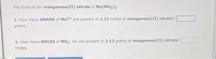 Solved The formula for manganese(II) nitrate is Mn(NO3)2. 1. | Chegg.com