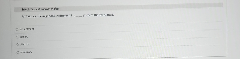 Solved Select the best answer choice.An indorser of a | Chegg.com
