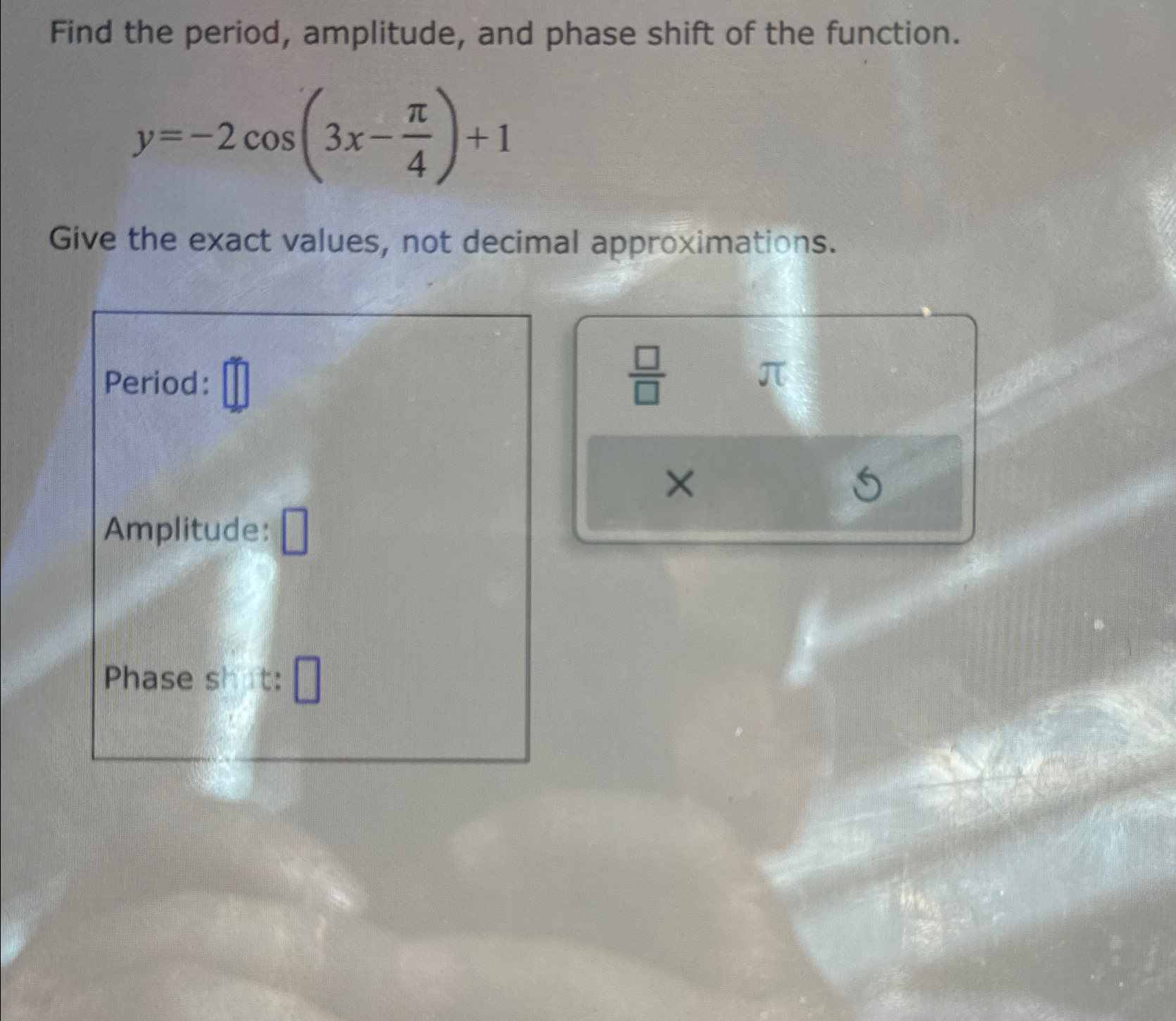 Solved Find the period, amplitude, and phase shift of the | Chegg.com