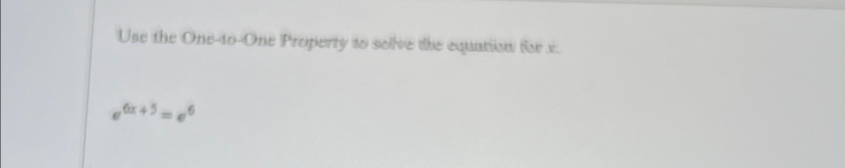 Solved Use the One-10-One Property to solve the equativen | Chegg.com