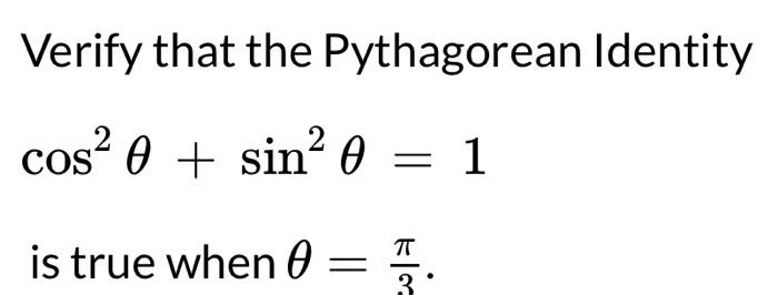 Solved Verify that the Pythagorean Identity cos OS s² 0 + | Chegg.com