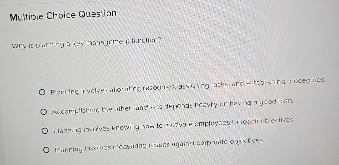Solved Multiple Choice QuestionWhy is planning a key | Chegg.com