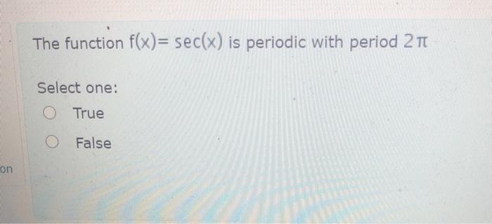 Solved The function f(x)= sec(x) is periodic with period 21 | Chegg.com