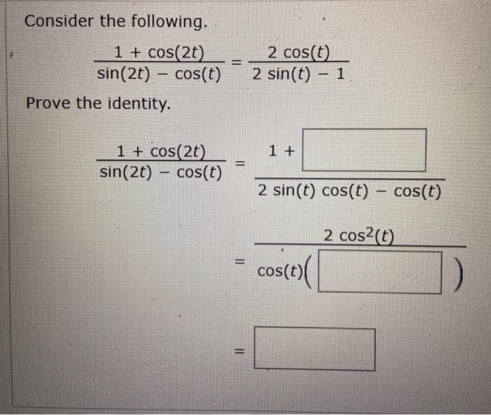 Solved Consider the following. 1 + cos(2t) sin(2t) - cos(t) | Chegg.com