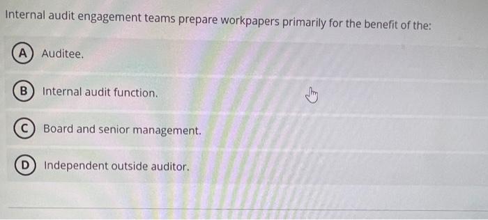 Internal audit engagement teams prepare workpapers | Chegg.com