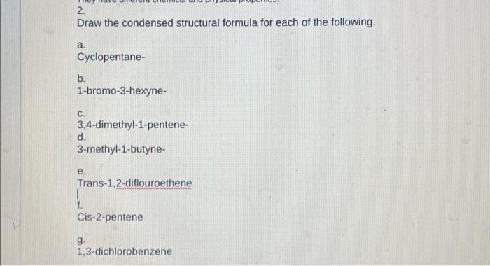 Solved Draw the condensed structural formula for each of the | Chegg.com