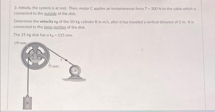 Solved 3. Initially, the system is at rest. Then, motor C | Chegg.com