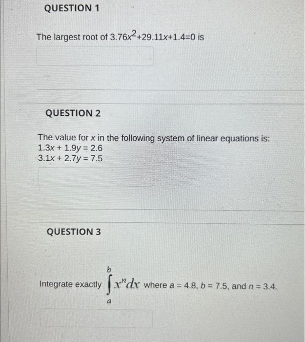 Solved The largest root of 3.76x2+29.11x+1.4=0 is QUESTION 2 | Chegg.com