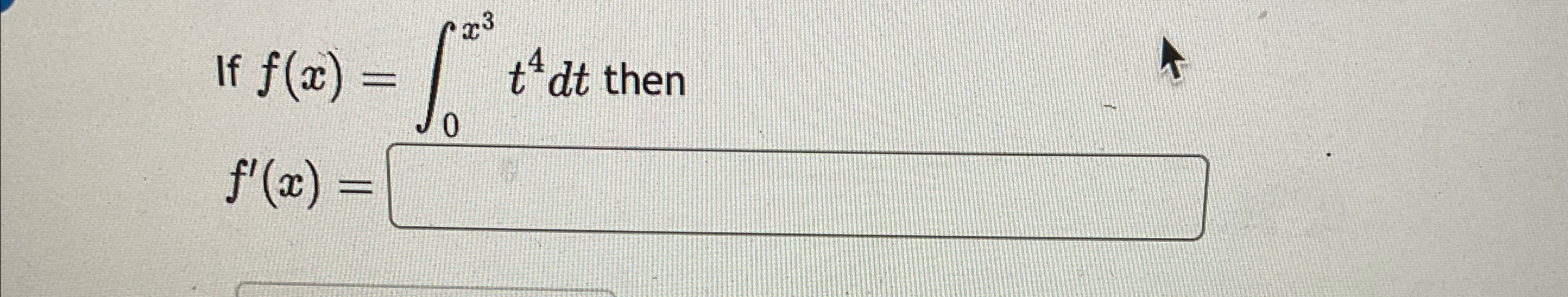 Solved If f(x)=∫0x3t4dt ﻿thenf'(x)= | Chegg.com