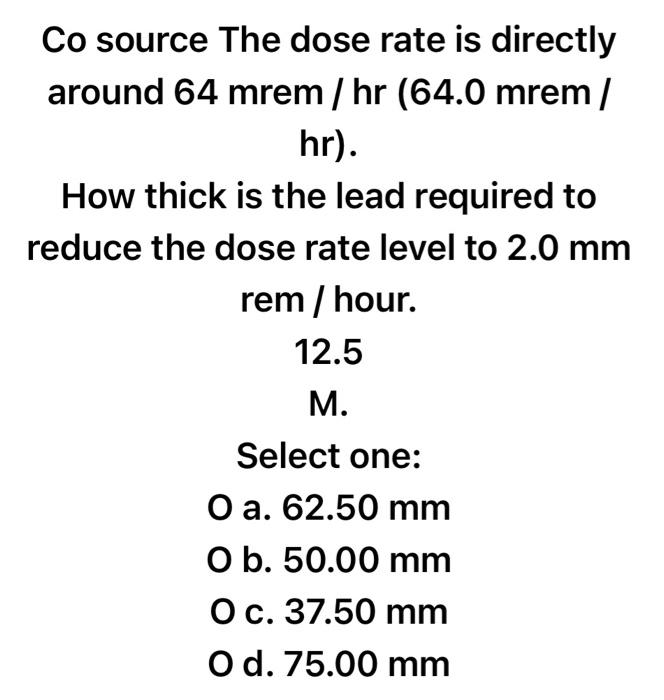 Solved Co source The dose rate is directly around 64 mrem/hr | Chegg.com