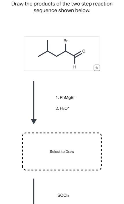 Solved Draw the products of the two step reaction sequence | Chegg.com