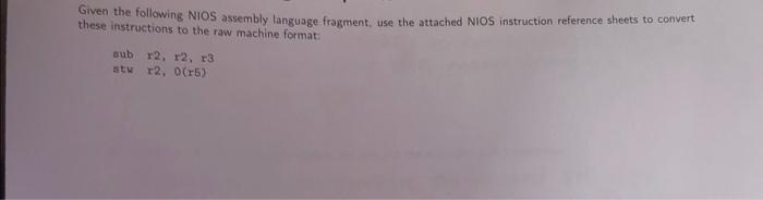 Solved Given The Following Nios Assembly Language Fragment