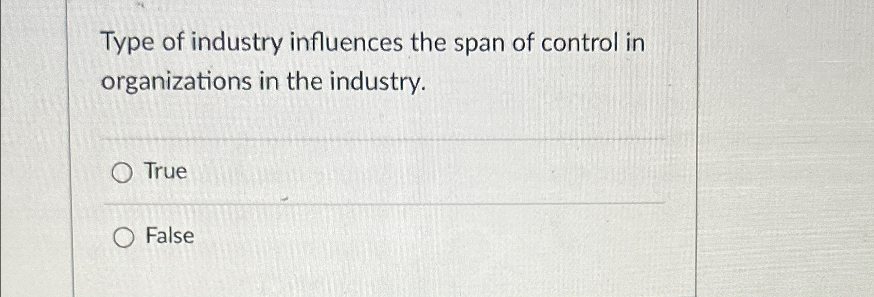 Solved Type of industry influences the span of control in | Chegg.com