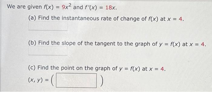 Solved Ve are given f(x)=9x2 and f′(x)=18x (a) Find the | Chegg.com