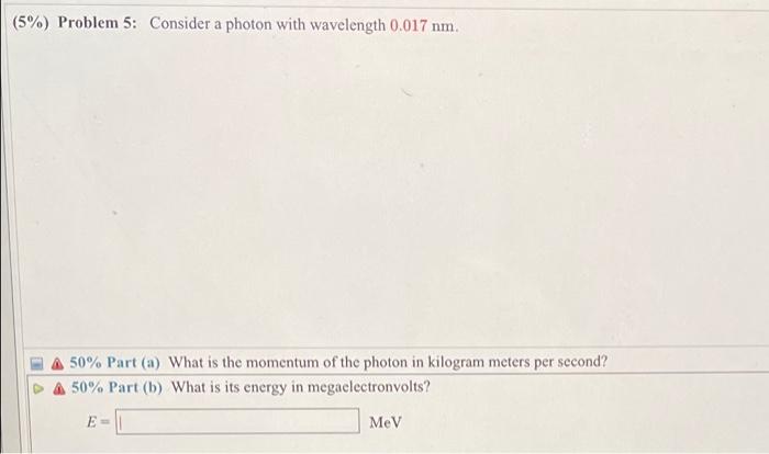 Solved (5\%) Problem 5: Consider a photon with wavelength | Chegg.com Solved (5\%) Problem 5: Consider a photon with wavelength | Chegg.com