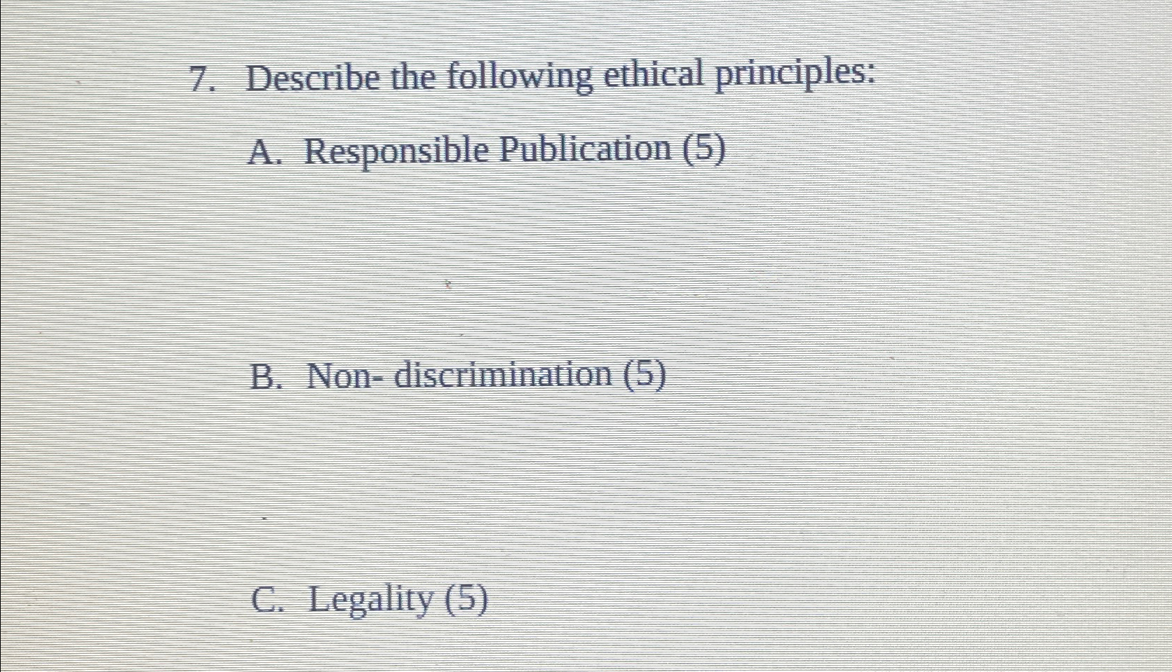 Solved Describe the following ethical principles:A. | Chegg.com