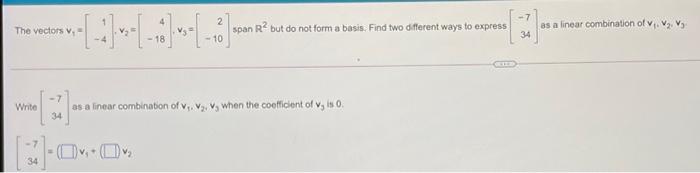 Solved -7 2 The vectors - span R? but do not form a basis. | Chegg.com