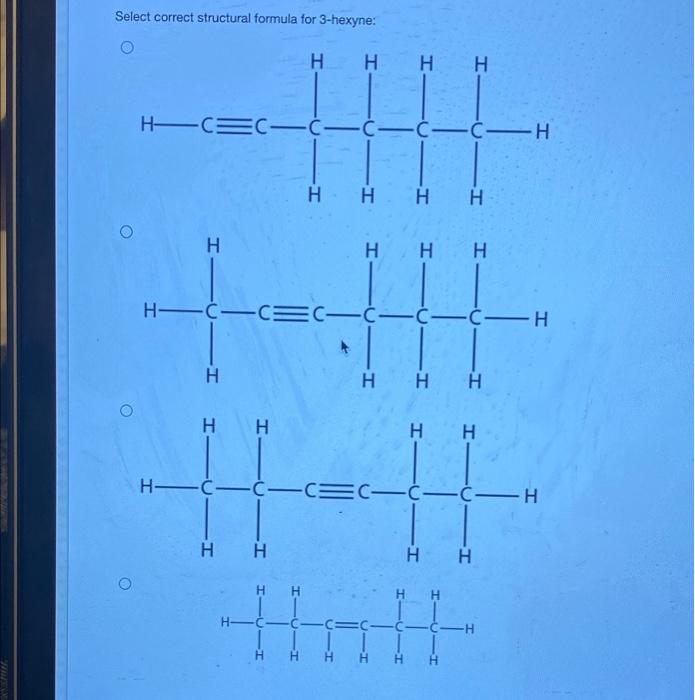 Solved Select correct structural formula for 3-hexyne: Hн Н | Chegg.com