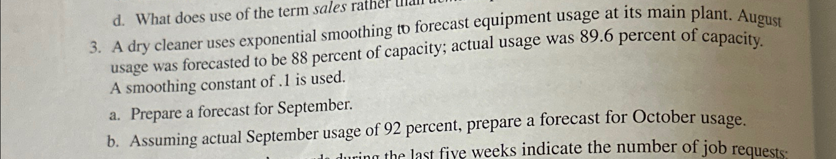 Solved 3. ﻿A dry cleaner uses exponential smoothing to | Chegg.com