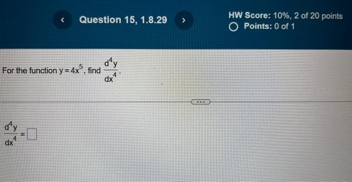Solved For the function y=4x5, find dx4d4y. dx4d4y= | Chegg.com