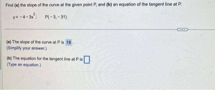 Solved Find (a) the slope of the curve at the given point P, | Chegg.com