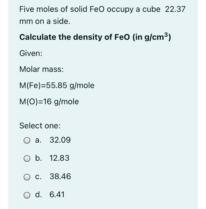 Solved Five moles of solid FeO occupy a cube 22.37 mm on a | Chegg.com