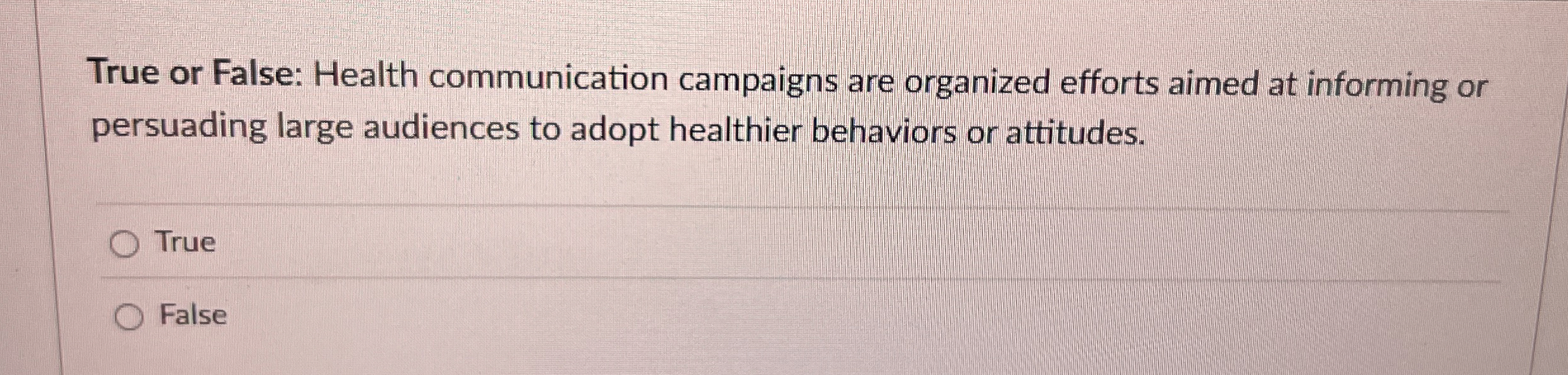 Solved True or False: Health communication campaigns are | Chegg.com