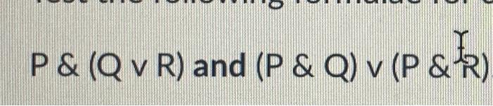 Solved P & (Q v R) and (P & Q) v (P&R) | Chegg.com