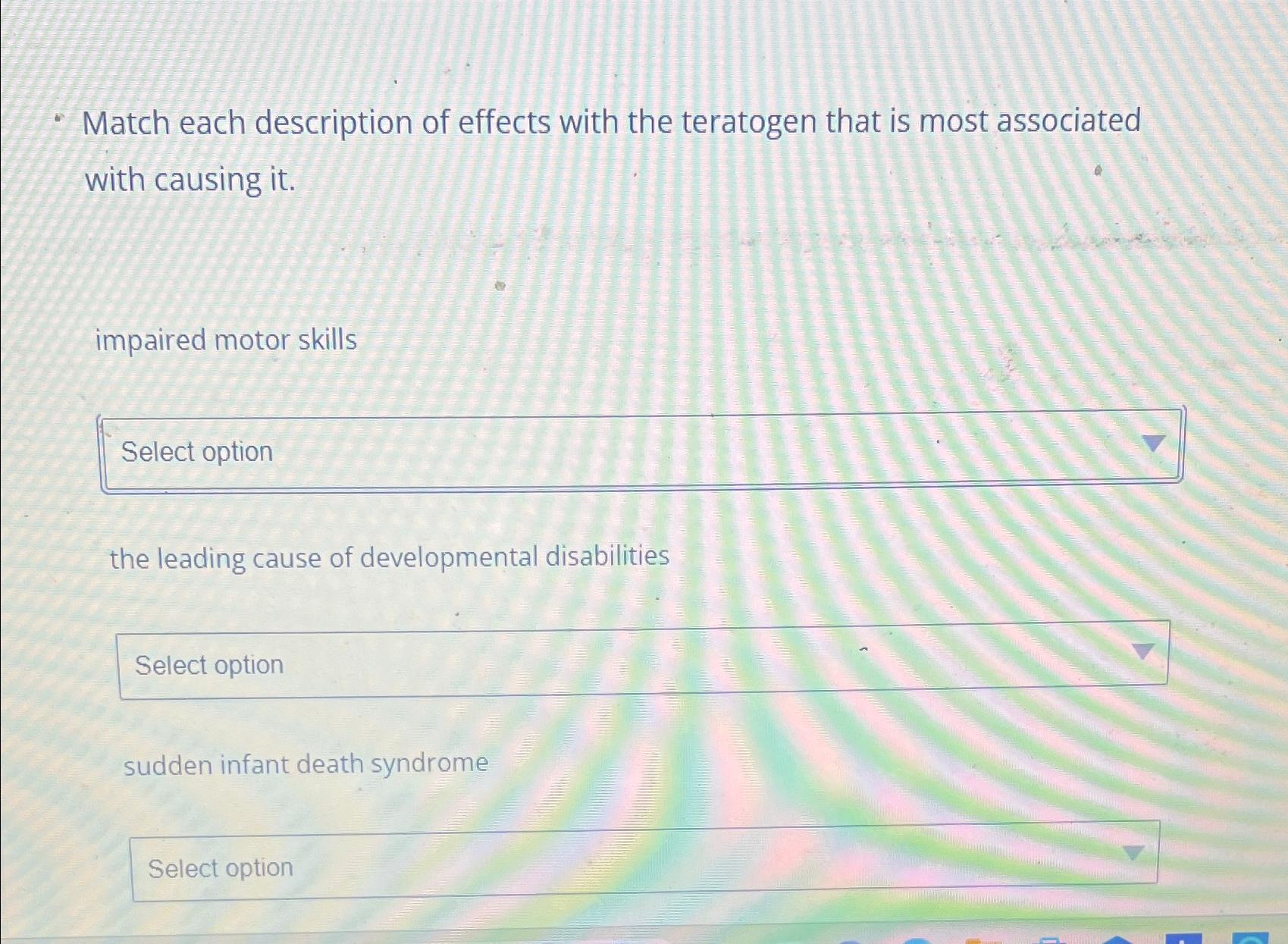 Solved Match each description of effects with the teratogen | Chegg.com