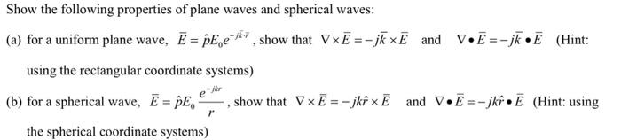 Show the following properties of plane waves and | Chegg.com