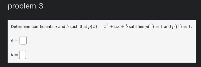 Solved Determine coefficients a and b such that p(x)=x2+ax+b | Chegg.com