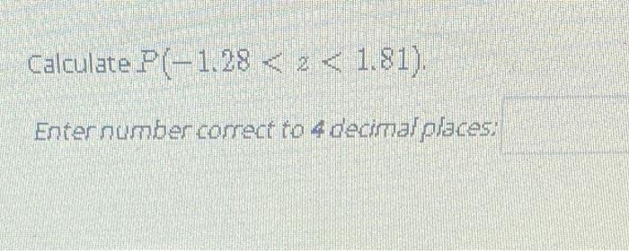 Solved Calculate P(−1.282.22) Enter number correct to 4 | Chegg.com