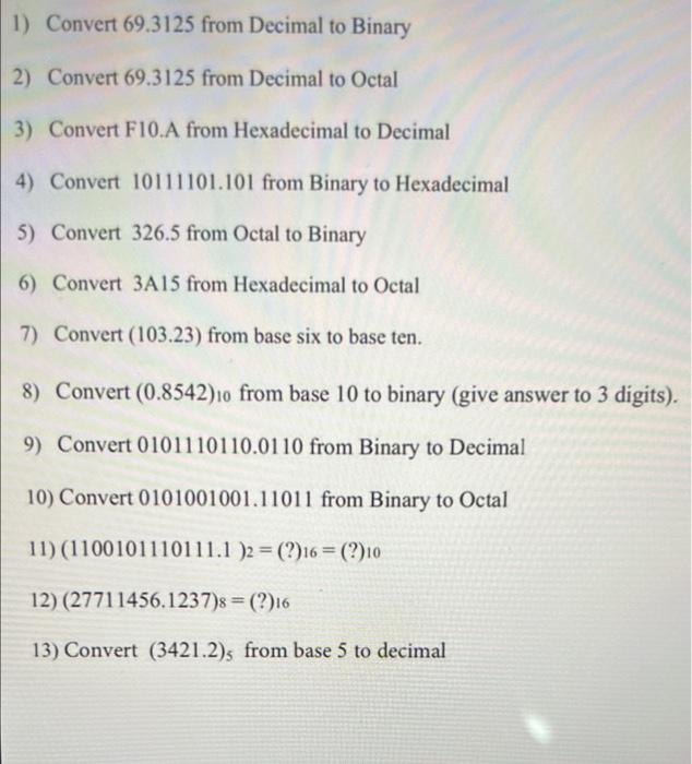 Solved 1) Convert 69.3125 from Decimal to Binary 2) Convert | Chegg.com