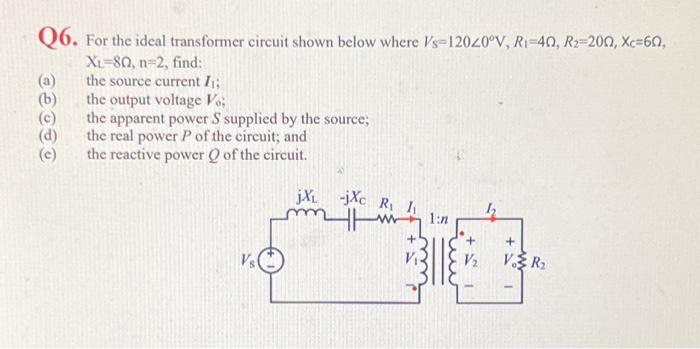 Solved Q6. For the ideal transformer circuit shown below | Chegg.com