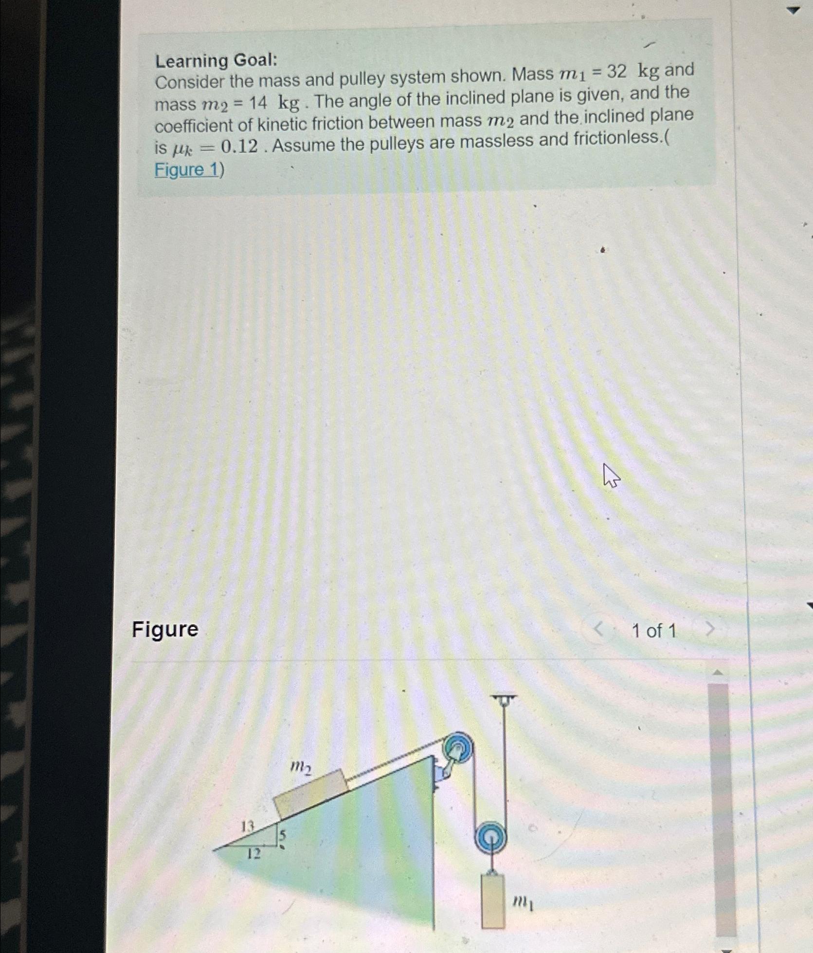 Learning Goal:Consider the mass and pulley system | Chegg.com