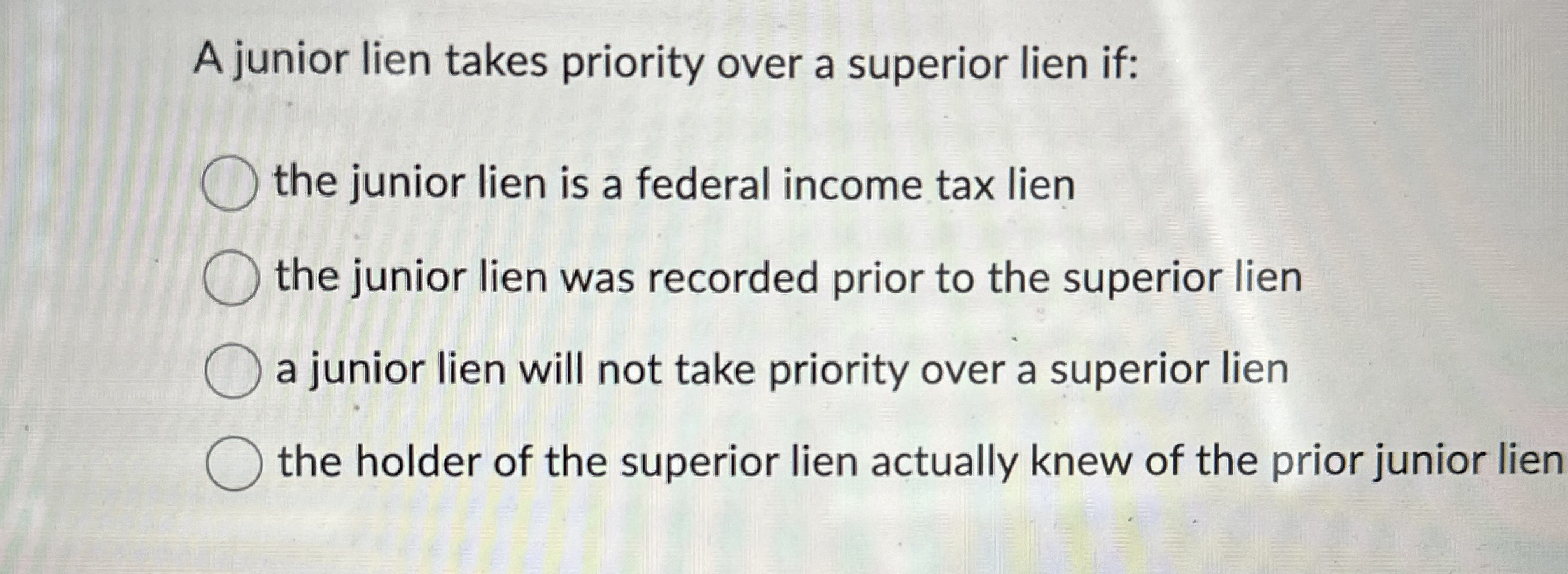Solved A junior lien takes priority over a superior lien | Chegg.com