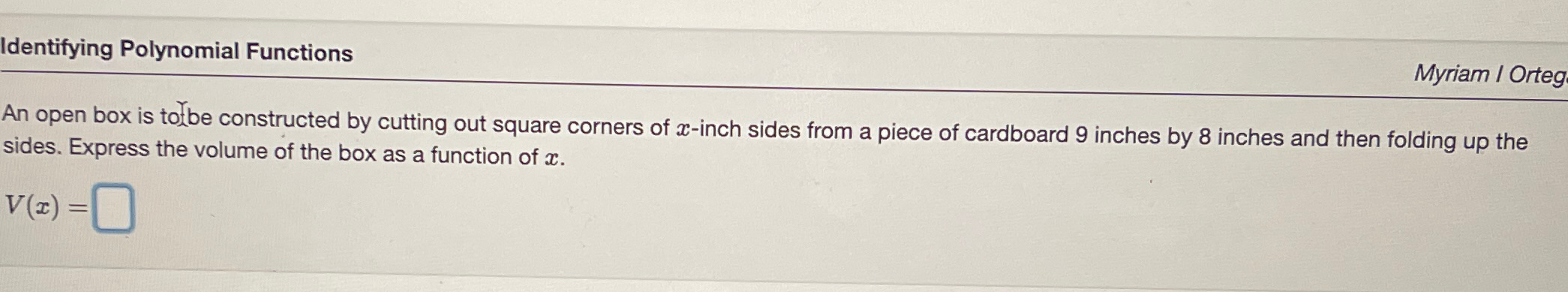 Solved Identifying Polynomial FunctionsAn open box is tofbe | Chegg.com