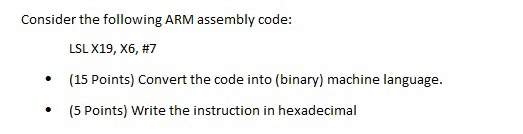 Solved Consider the following ARM assembly code: LSL X19, | Chegg.com