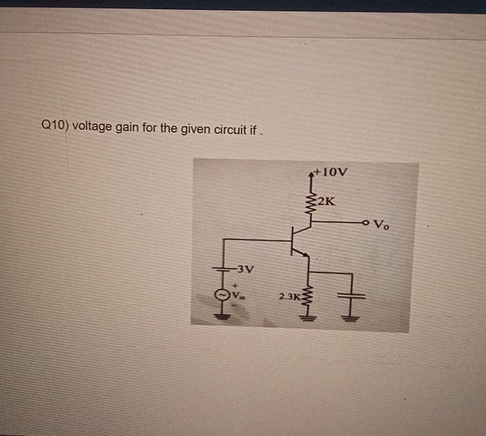 Solved Q10) ﻿voltage gain for the given circuit if . | Chegg.com