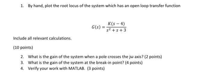 Solved 1. By hand, plot the root locus of the system which | Chegg.com