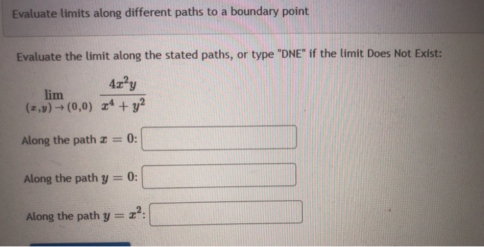 Solved Evaluate limits along different paths to a boundary | Chegg.com