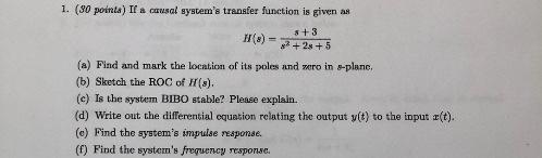 Solved 1. (30 points) If a causal system's transfer function | Chegg.com