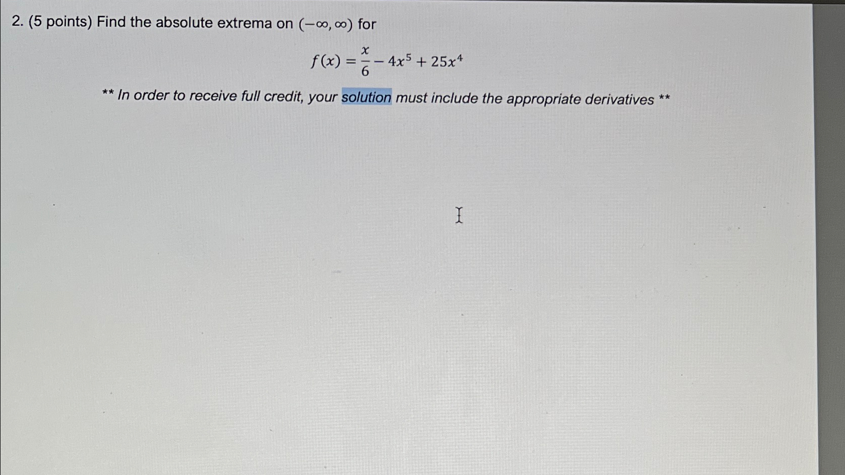 Solved (5 ﻿points) ﻿Find the absolute extrema on (-∞,∞) | Chegg.com